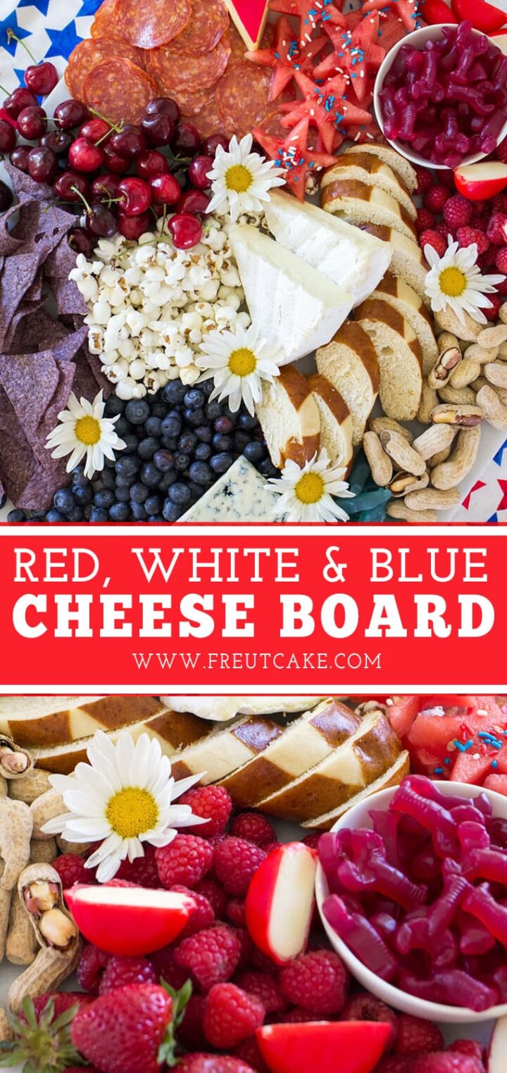 The Ultimate Red White and Blue Cheese Board • Freutcake