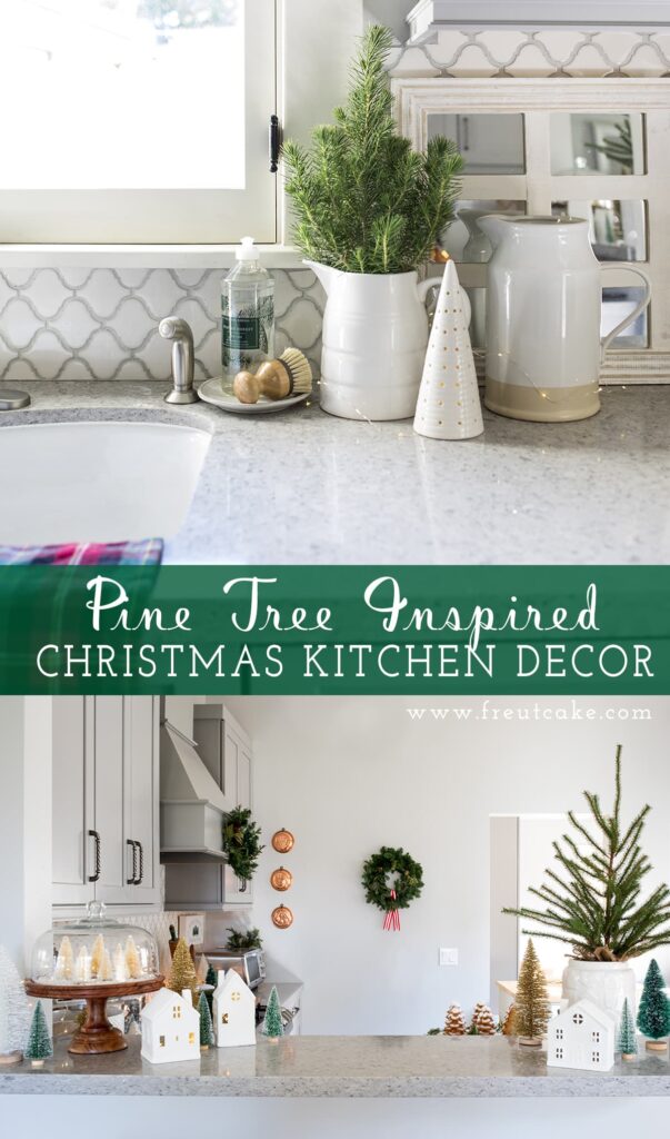 Our Pine Tree Inspired Christmas Kitchen Decor • Freutcake